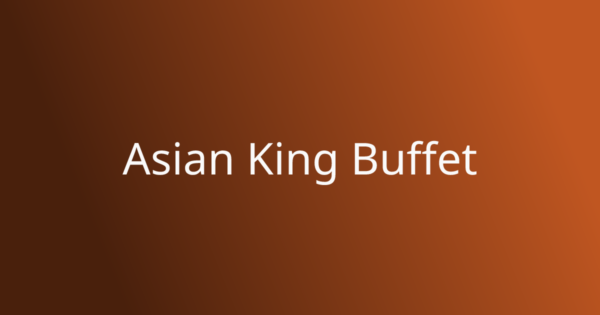 Order Authentic Asian Online | Asian King Buffet - Pickup Available
